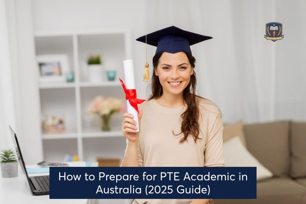 How to Prepare for PTE Academic in Australia (2025 Guide)